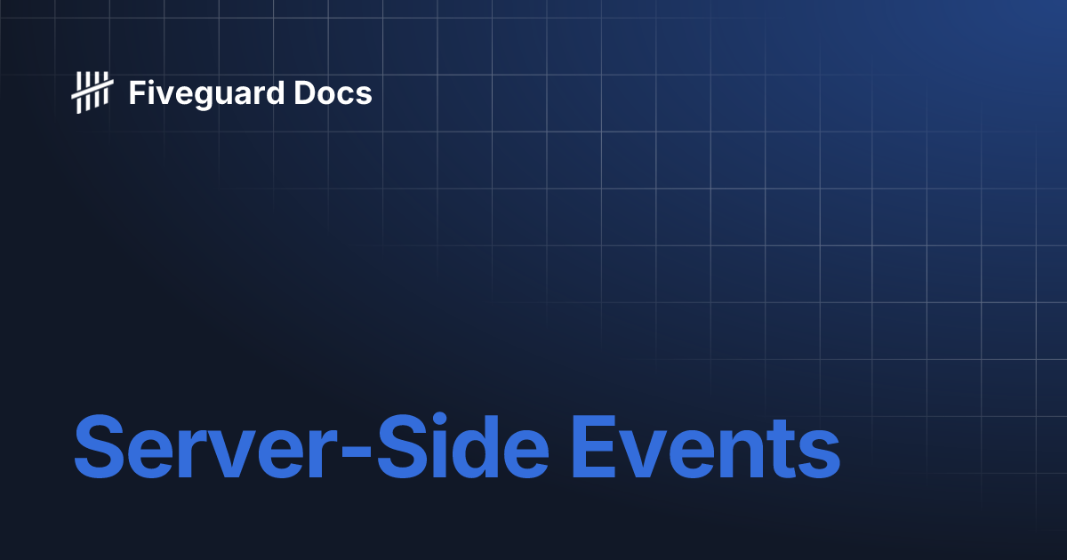 Server-Side Events | Fiveguard Docs