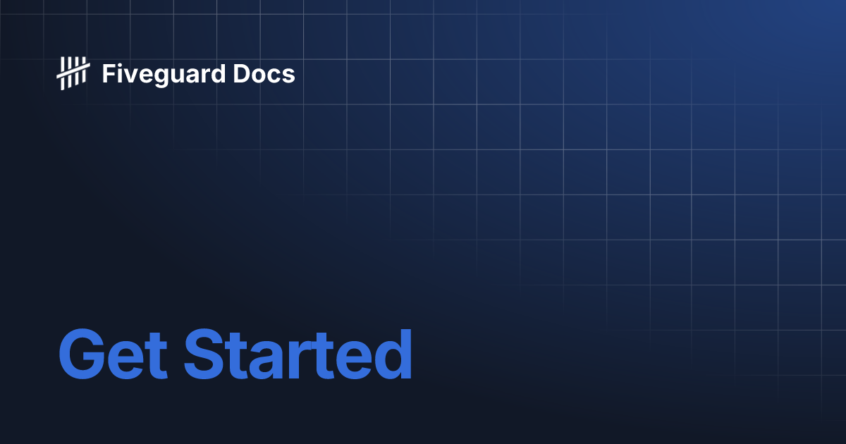 Get Started | Fiveguard Docs